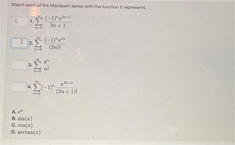 solved match each of the maclaurin series with the function