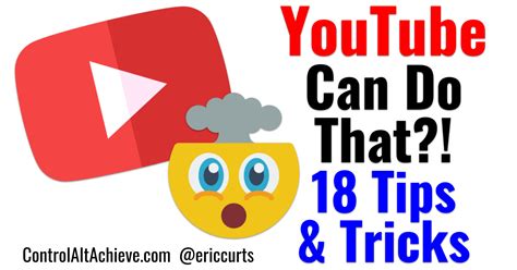 Control Alt Achieve Youtube Can Do That 18 Tips And Tricks