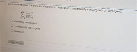 Solved Determine Whether The Series Is Absolutely