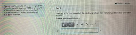 solved review constants part a you are watching an object