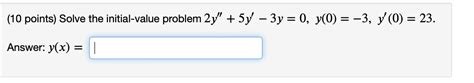 Solved 10 ﻿points ﻿solve The Initial Value Problem
