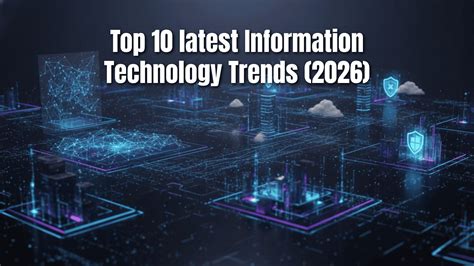 Top 10 Latest Information Technology Trends 2026