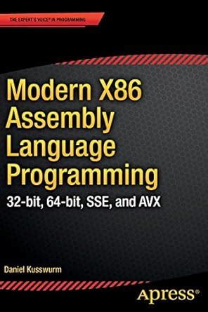 Modern X86 Assembly Language Programming 32 Bit 64 Bit SSE And AVX Kusswurm Daniel