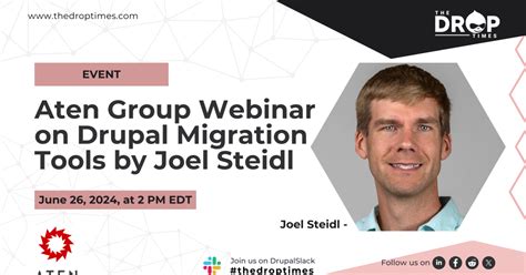 aten group webinar on drupal migration tools by joel steidl