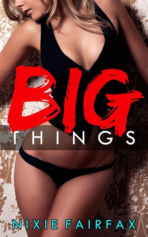 Monster Erotica Big Things Ebook Nixie Fairfax
