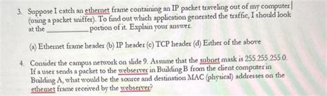 Solved 3 Suppose I Catch An Ethernet Frame Containing An Ip