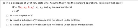 solved is w is a subspace of v if not state why assume