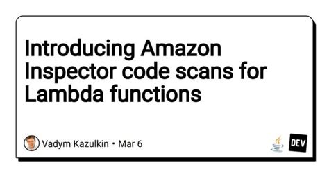 introducing amazon inspector code scans for lambda functions r devto