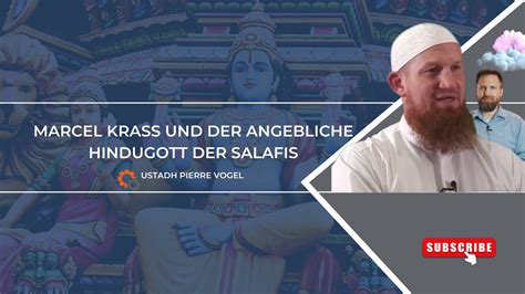 Marcel Krass Und Der Angebliche Hindugott Der Salafis Ustadh Pierre Vogel Youtube