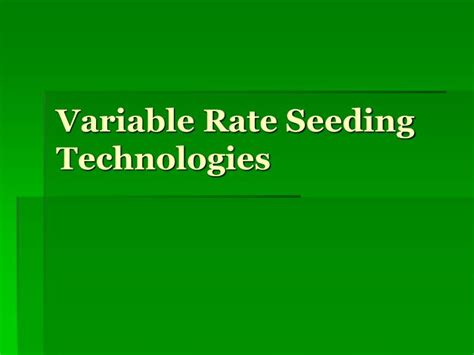 Ppt Variable Rate Seeding Technologies Powerpoint Presentation Free Download Id 478016
