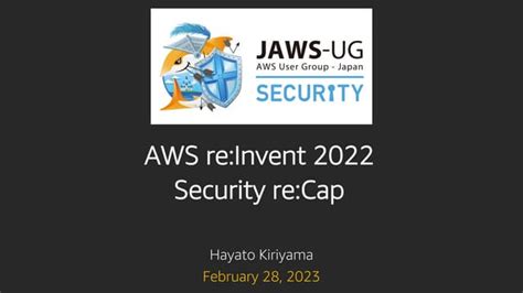Security Jaws Aws Reinvent 2022 Security Recap 20230228 Pdf Cloud Computing Internet