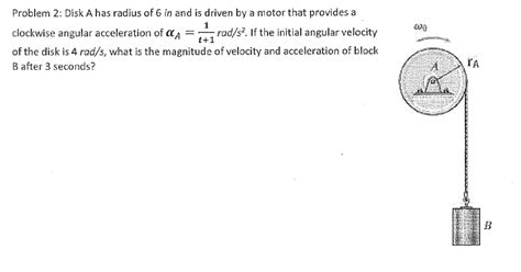 Solved Disk A Has Radius Of In And Is Driven By A Motor Chegg