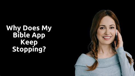 Why Does My Bible App Keep Stopping Ministry Answers