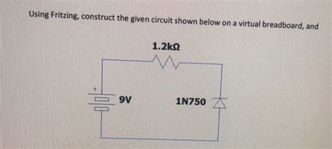 Solved Using Fritzing Construct The Given Circuit Shown