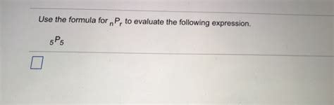 Solved Use The Formula For Npr To Evaluate The Following