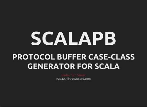 Scalapb Protocol Buffer Case Class Generator In Scala Speaker Deck