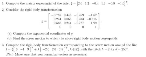 Solved 1 Compute The Matrix Exponential Of The Twist