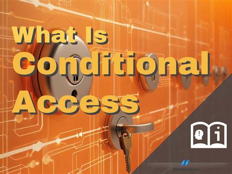 understanding conditional access 2024 complete guide