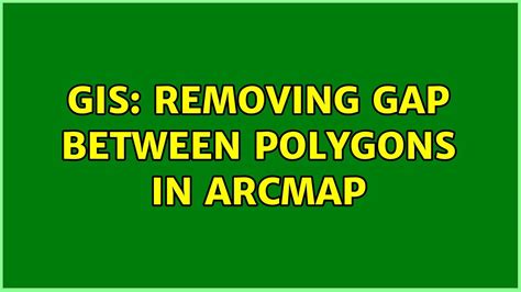 Gis Removing Gap Between Polygons In Arcmap Youtube