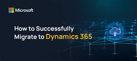 Dynamics 365 Migration A Step By Step Migration Guide