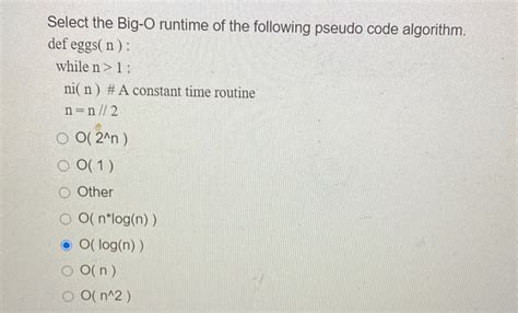 solved select the big o runtime of the following pseudo code