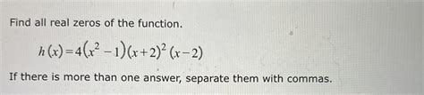 Solved Find All Real Zeros Of The