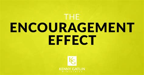 The Encouragement Effect Kenny Gatlin Ministries