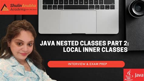 Understanding Local Inner Classes In Java Youtube