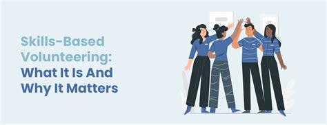 Skills Based Volunteering What It Is And Why It Matters