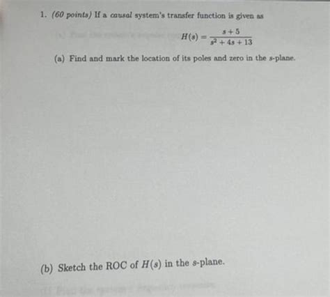 solved 1 60 points if a causal system s transfer function
