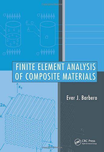 Finite Element Analysis Of Composite Materials Ever J Barbero 9781420054330 Ebay