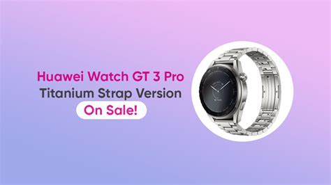 Huawei Watch Gt Pro Titanium Sale Is Live Huawei Central
