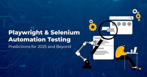 Playwright And Selenium Automation Testing 2025 Predictions
