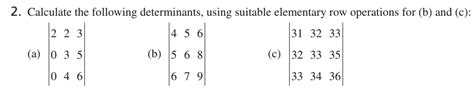solved 2 calculate the following determinants using