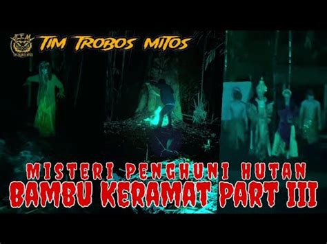 [TTM REBORN] Tim Trobos Mitos Terbaru 2025 | MISTERI PENGHUNI HUTAN BAMBU KERAMAT PART III - YouTube