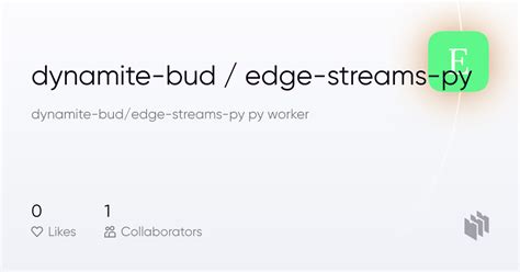dynamite bud edge streams py dynamite bud edge streams py py worker