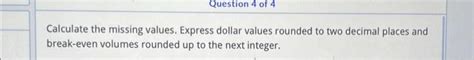 Solved Calculate The Missing Values Express Dollar Values