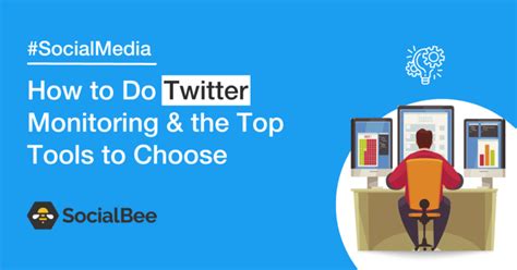 How To Do Twitter Monitoring And The Top Tools To Choose From Socialbee