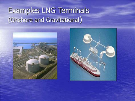 Ppt Liquefied Natural Gas Lng Terminals Powerpoint Presentation Free Download Id272900