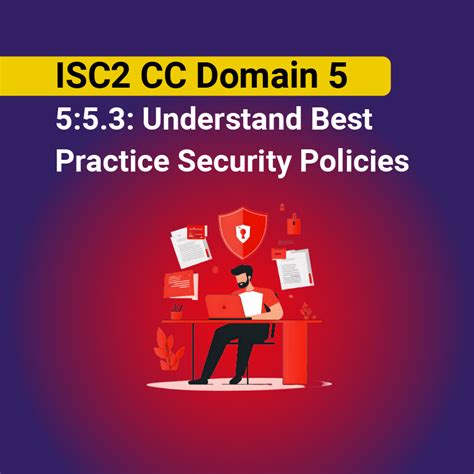 Isc2 Cc Domain 553 Understand Best Practice Security Policies