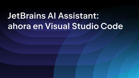 Jetbrains Ai El Blog De Jetbrains