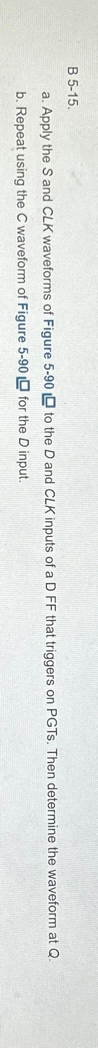 B 5 15 A ﻿apply The S ﻿and Clk Waveforms Of Figure