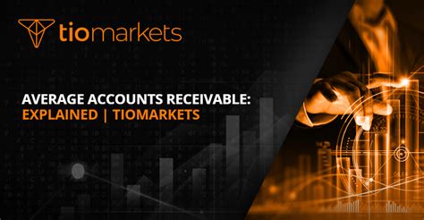 Average Accounts Receivable Explained Tiomarkets