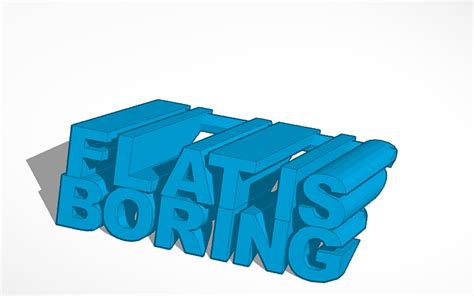 3d Design Flat Is Boring Tinkercad