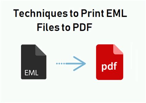 Print EML Files To PDF Find The Method With Detailed Explanation