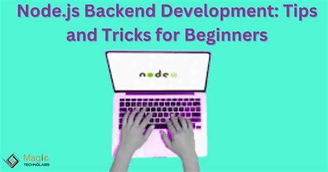 Node Js Backend Development Tips And Tricks For Beginners