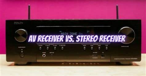 Av Receiver Vs Stereo Receiver All For Turntables