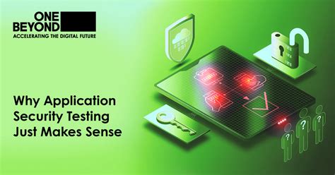 Why Application Security Testing Just Makes Sense One Beyond
