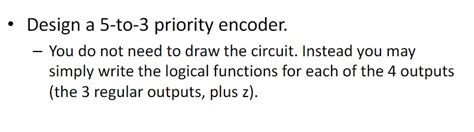 Solved Design A To Priority Encoder You Do Not Need To Chegg