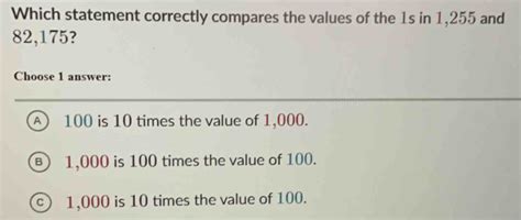 which statement correctly compares the values of the 1s in 1 255 and